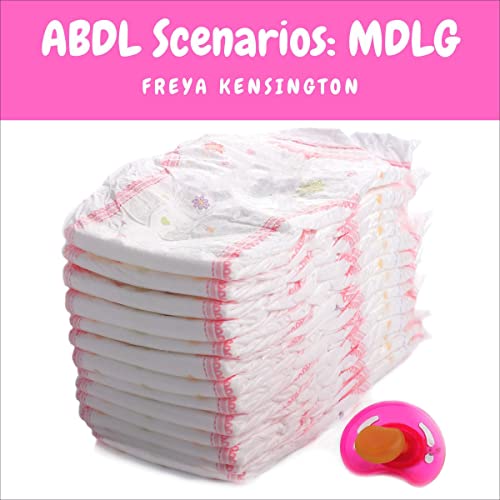 ABDL Scenarios: MDLG (Audio Download): Freya Kensington, Katrina Medina ...