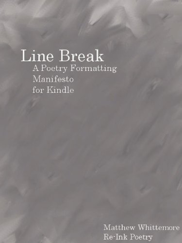 Line Break: A Poetry Formatting Manifesto for Kindle - Kindle edition ...