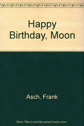 Happy Birthday, Moon: Frank Asch: 9780340348963: Amazon.com: Books
