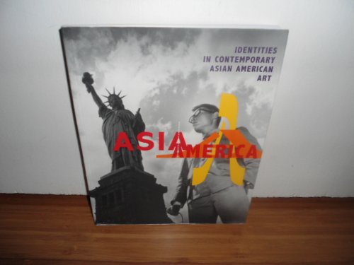 Asia/America: Identities in Contemporary Asian American Art: Machida ...