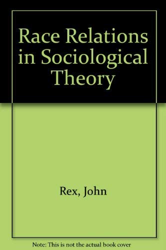 Race relations in sociological theory: Rex, John: 9780805233773: Amazon ...