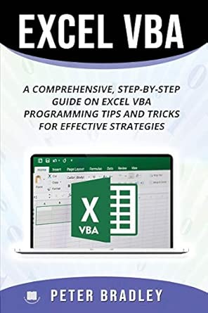 Excel VBA : A Step-by-Step Comprehensive Guide on Excel VBA Programming Tips and Tricks for ...