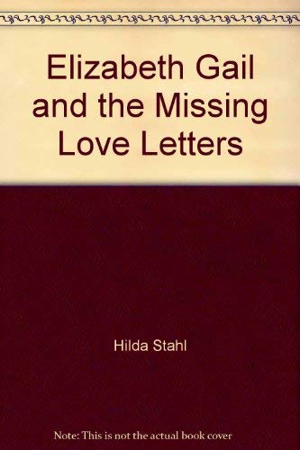 The Missing Love Letters (Elizabeth Gail Series #13): Stahl, Hilda ...