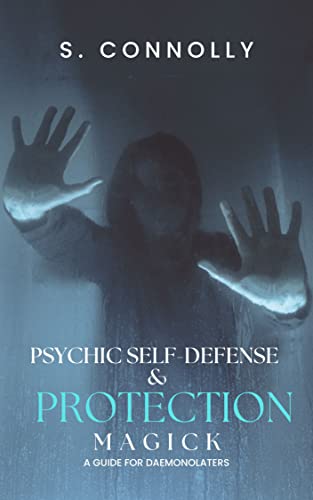 Psychic Self-Defense & Protection Magick: A Guide for Daemonolaters ...