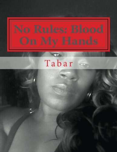 Amazon.com: No Rules: Blood On My Hands: 9781491241363: Tabar: Books