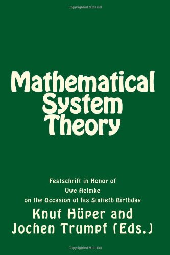 Mathematical System Theory: Festschrift in Honor of Uwe Helmke on the ...