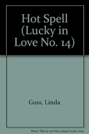 Hot Spell (Lucky in Love): Guss, Linda: 9780821740132: Amazon.com: Books