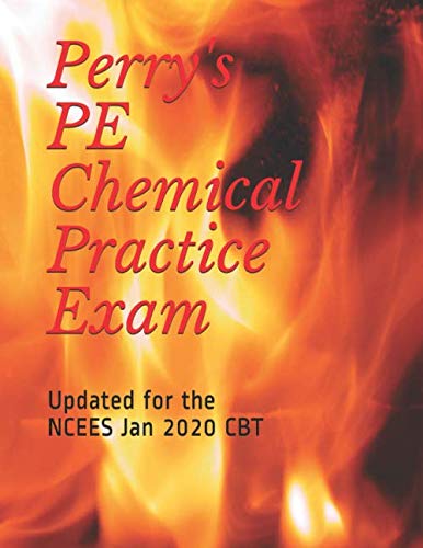 Perry's PE Chemical Practice Exam: Updated for NCEES Jan 2020 CBT ...