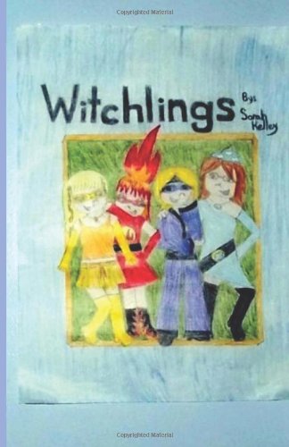 Witchlings: Kelley, Sarah Elizabeth: 9781461024972: Amazon.com: Books