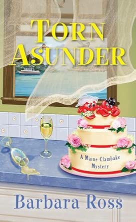 Torn Asunder (A Maine Clambake Mystery): Ross, Barbara: 9781496735737 ...