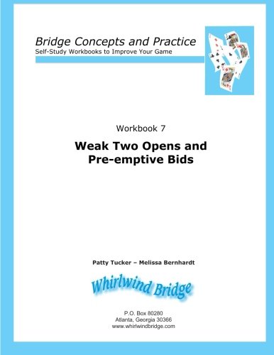 Weak Two Opens and Pre-emptive Bids: Bridge Concepts and Practice (Self-Study Workbooks to ...