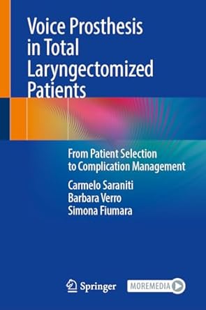 Voice Prosthesis in Total Laryngectomized Patients: From Patient ...