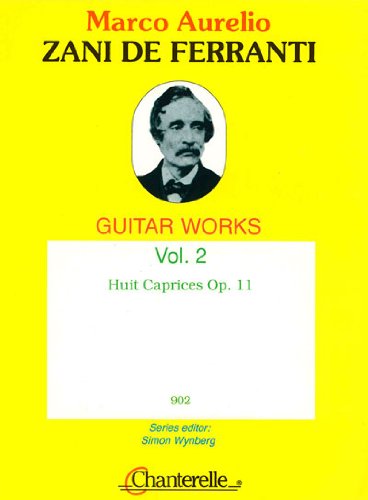 Zani De Ferranti Guitar Works: by Zani de Ferranti, edited by Simon ...