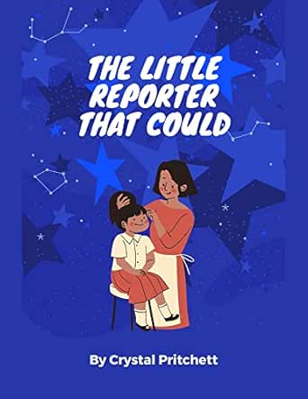 Amazon.com: The Little Reporter That Could eBook : Pritchett, Crystal ...