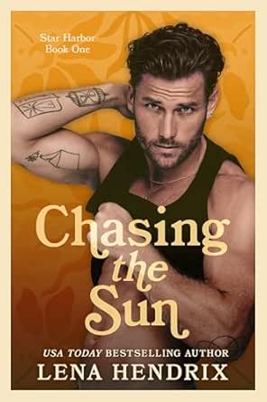 Chasing the Sun (Star Harbor Book 1) - Kindle edition by Hendrix, Lena ...