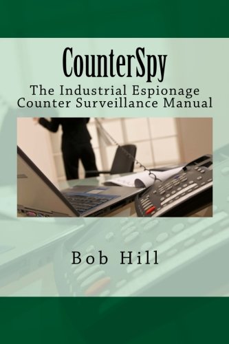CounterSpy: The Industrial Espionage Counter Surveillance Manual ...