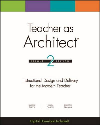 Teacher as Architect: Instructional Design and Delivery for the Modern ...