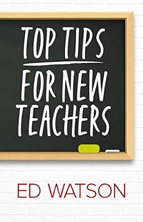 Amazon.com: Top Tips for New Teachers eBook : Watson, Ed: Kindle Store
