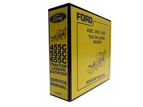 Ford 455C, 555C, 655C Tractor Loader Backhoe Service Manual: Ford Motor ...