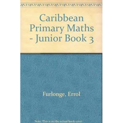 Caribbean Primary Maths: Junior Book 3: Errol Furlonge: 9780175664344 ...
