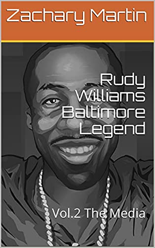 Amazon.com: Rudy Williams Baltimore Legend: Vol.2 The Media eBook ...