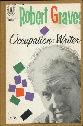 Occupation, Writer by Robert Graves by Robert Graves: Robert Graves ...