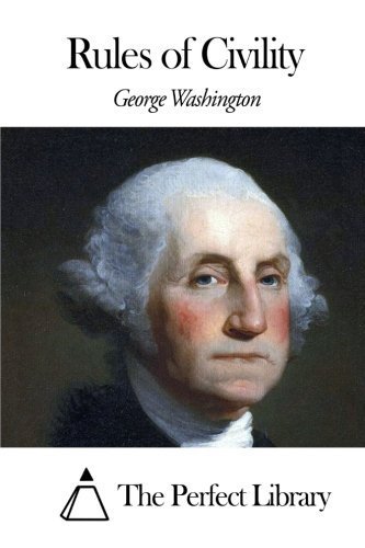 Rules of Civility by George Washington (2015-01-21): unknown author ...
