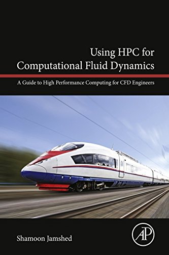Using HPC for Computational Fluid Dynamics: A Guide to High Performance Computing for CFD ...