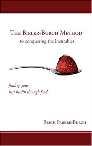 The Bieler-burch Method to Conquering the Incurables: Finding Your Best ...