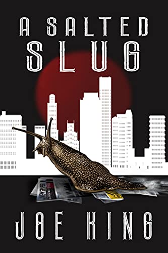 Amazon.com: A Salted Slug: A Sci-fi Mystery Novel eBook : King, Joe ...