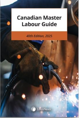 Canadian Master Labour Guide, 40th Edition, 2025: LexisNexis Canada ...