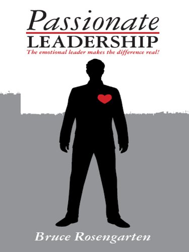 Amazon.com: Passionate Leadership eBook : Rosengarten, Bruce, Symonds ...