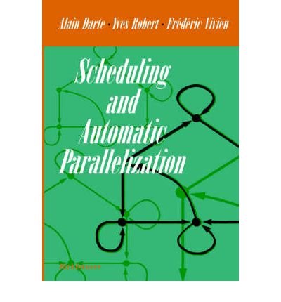 Scheduling and Automatic Parallelization: Alain Darte, Yves Robert: 9783764341497: Amazon.com: Books