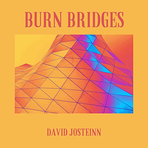 Play Burn Bridges by David Josteinn on Amazon Music Unlimited