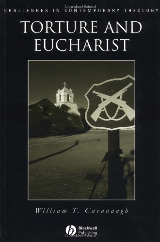 By William T. Cavanaugh - Torture and Eucharist: 1st (first) Edition ...