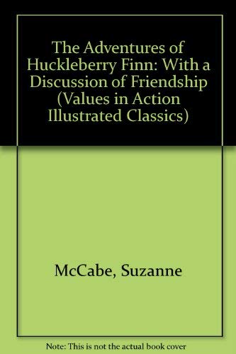 The Adventures of Huckleberry Finn: With a Discussion of Friendship ...