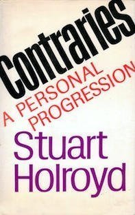 Contraries: A personal progression: Stuart Holroyd: 9780370104454 ...