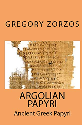 ARGOLIAN PAPYRI (Greek Edition): Zorzos, Gregory: 9781441420312: Amazon ...