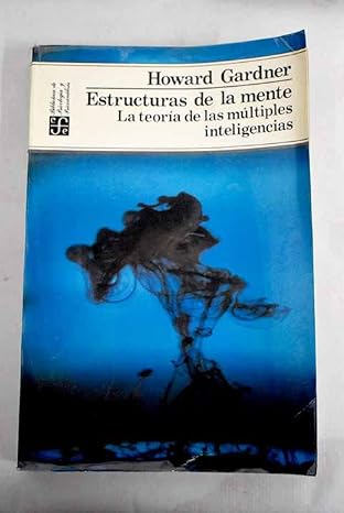 Estructura de la mente: la teoría de las múltiples inteligencias ...