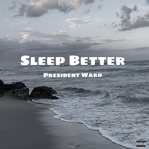 Sleep Better de President Ward no Amazon Music Unlimited