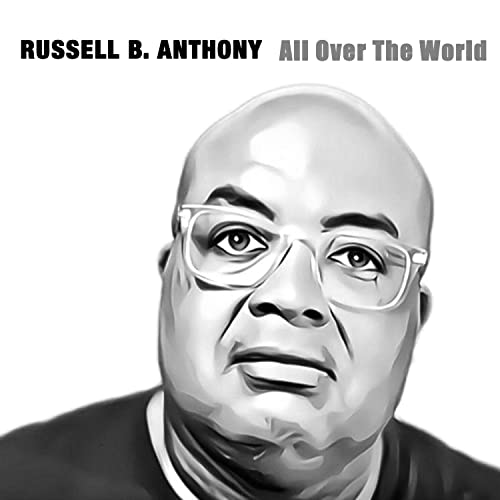 Play All Over The World by Russell B. Anthony on Amazon Music