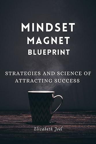 Amazon | MINDSET MAGNET BLUEPRINT : Strategies and science of ...