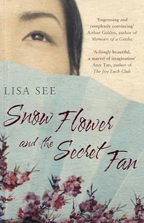 Snow Flower and the Secret Fan: Amazon.co.uk: See, Lisa: 9780747583004 ...