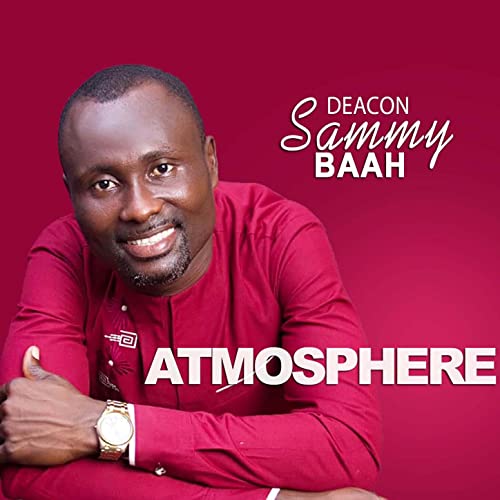 Écouter Atmosphere par Deacon Sammy Baah sur Amazon Music Unlimited