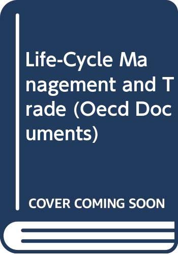 Life-Cycle Management and Trade (Oecd Documents): Organisation for ...