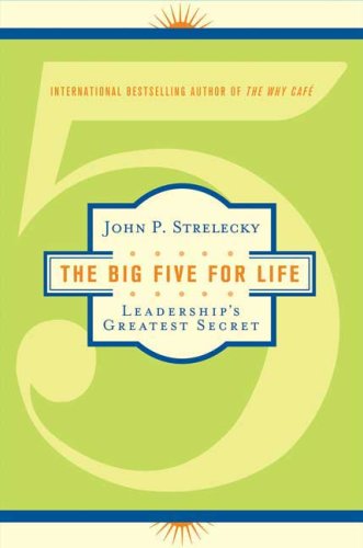 The Big Five for Life: Leadership's Greatest Secret: Strelecky, John ...