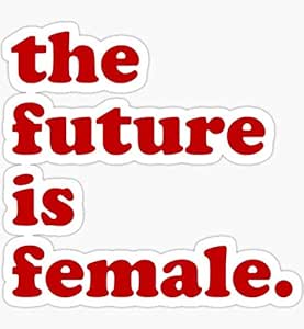 Amazon.com: The Future is Female - Sticker Graphic - Auto, Wall, Laptop ...