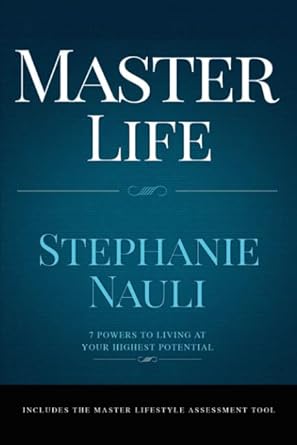 Amazon.com: MASTER LIFE: 7 Powers to Living at Your Highest Potential ...