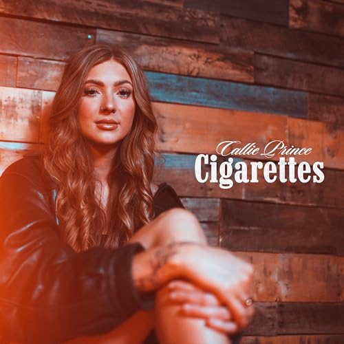 Cigarettes by Callie Prince on Amazon Music - Amazon.com