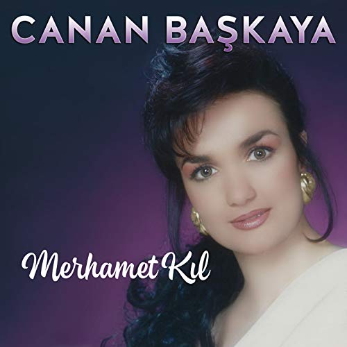 Amazon MusicでCanan BaşkayaのMerhamet Kılを再生する